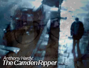 Serial Killer Documentaries » Anthony Hardy: The Camden Ripper (2012)